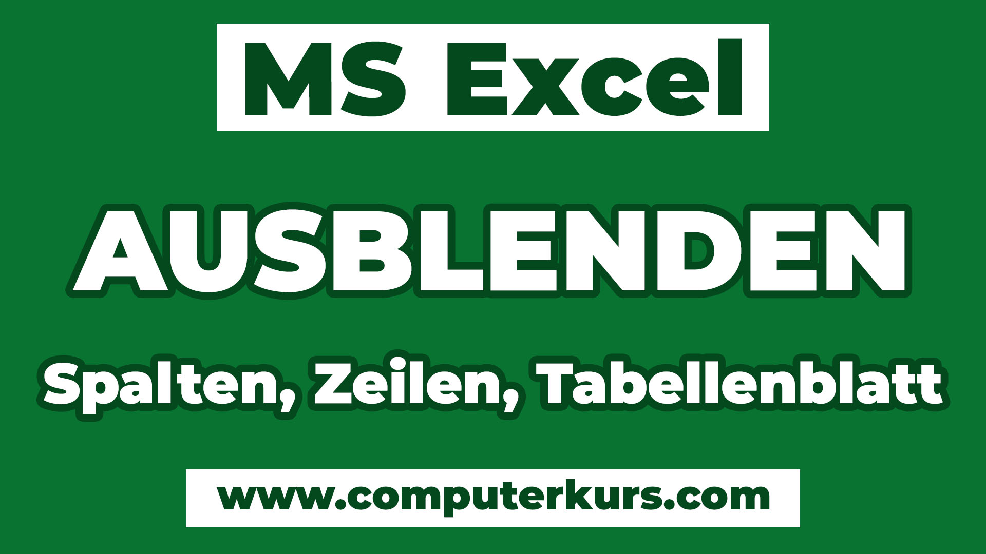 🙈 Excel: Spalten, Zeilen & Tabellenblätter ausblenden